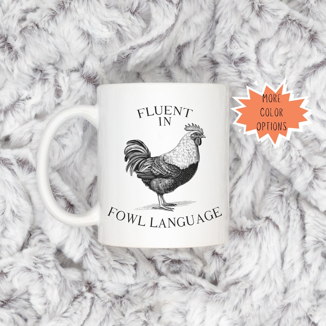 Fluent in Fowl Language Chicken Mug, Crazy Chicken Lady, Chicken Lover ...
