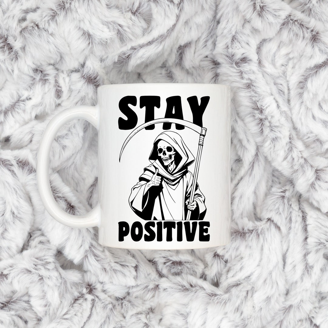 Stay Positive Skeleton Mug, Funny Dead Inside Sarcastic Coffee Mug ...