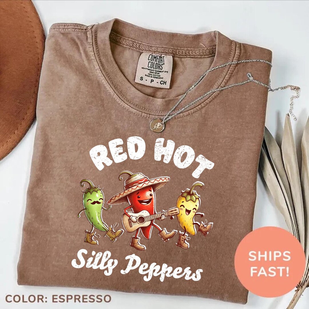Comfort Colors® Red Hot Silly Peppers Shirt, Funny Humor Shirt, Sarcasm ...