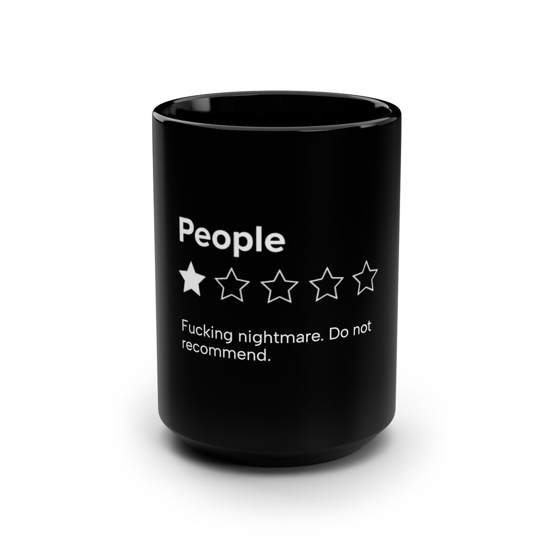 People 1 Star: Fuking Nightmare. Do Not Recommend. Black Mug, 15oz - Etsy