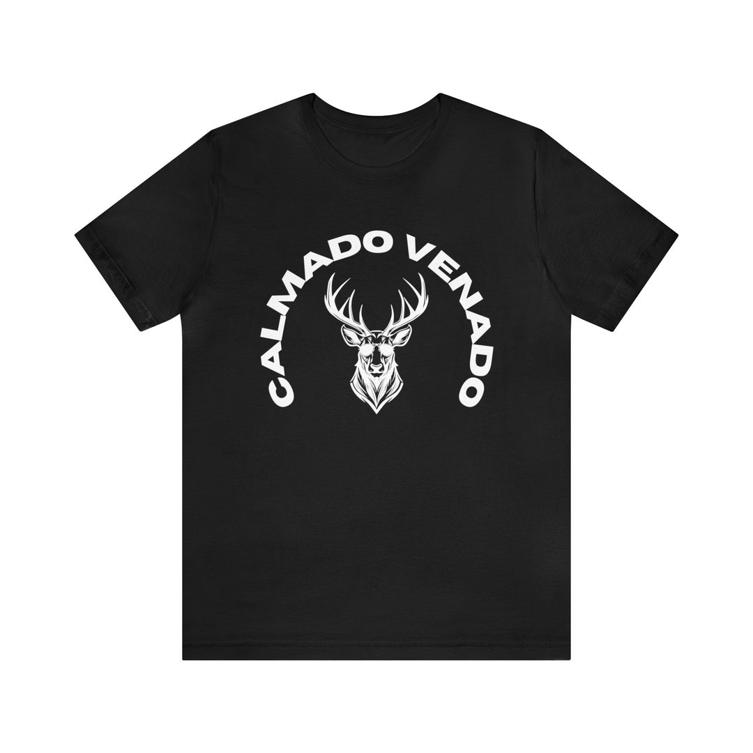 Calmado Venado , Mexican Funny Shirt, Spanish , Español, Latino - Etsy