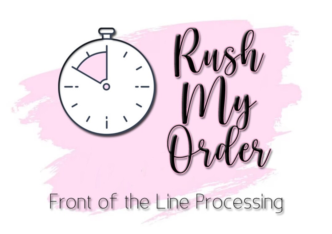 Rush My Order | Front of the Line Processing - Etsy