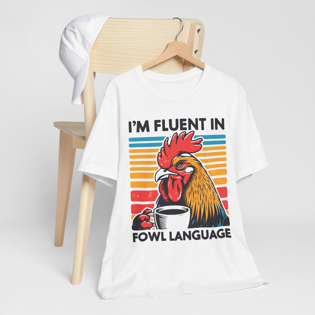 Funny Fowl Language Tee, Perfect for Animal Lovers, Gift for Chicken ...