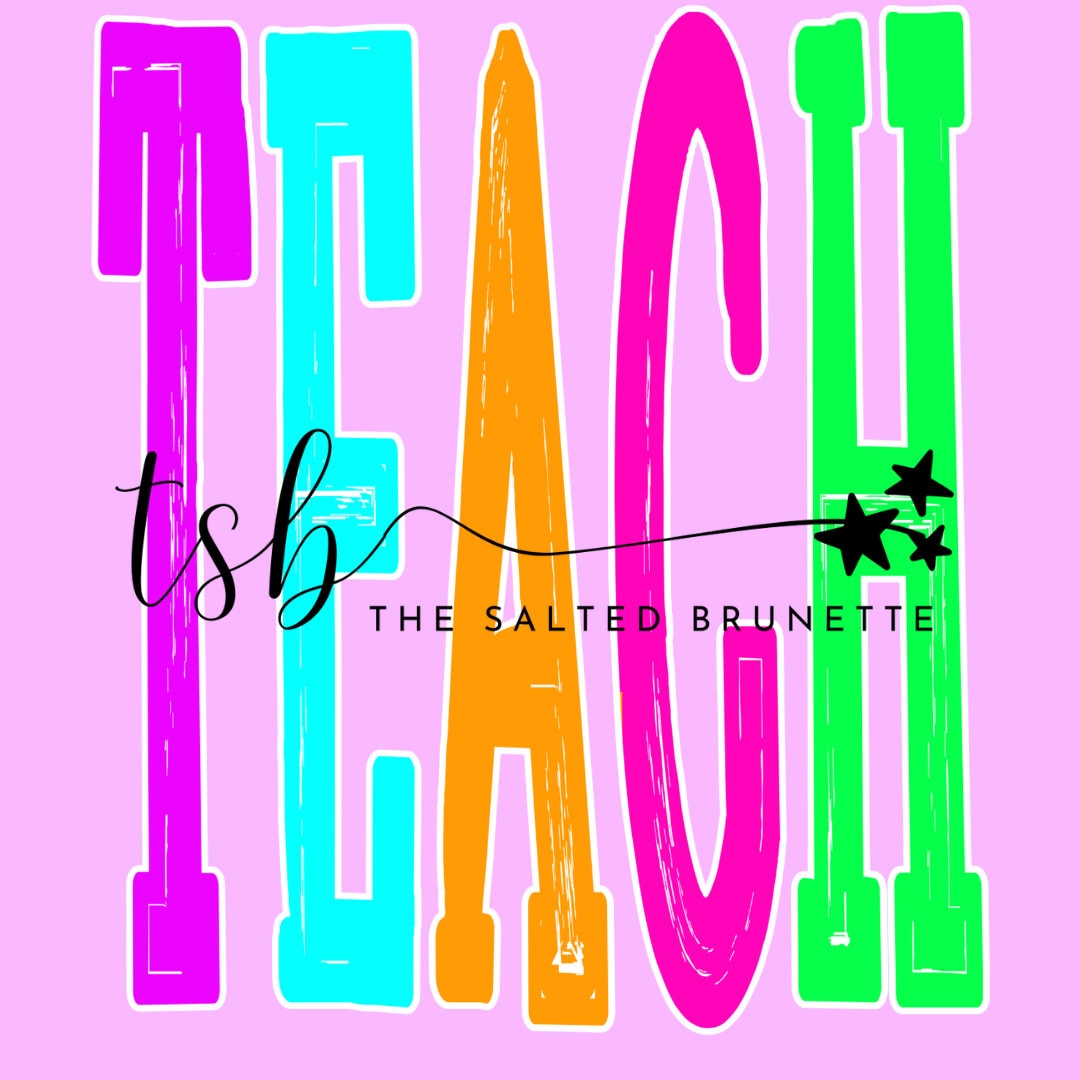 TEACH; Oversized Varsity Font ; Neon Florescent TEACH; Teacher Vibes ...