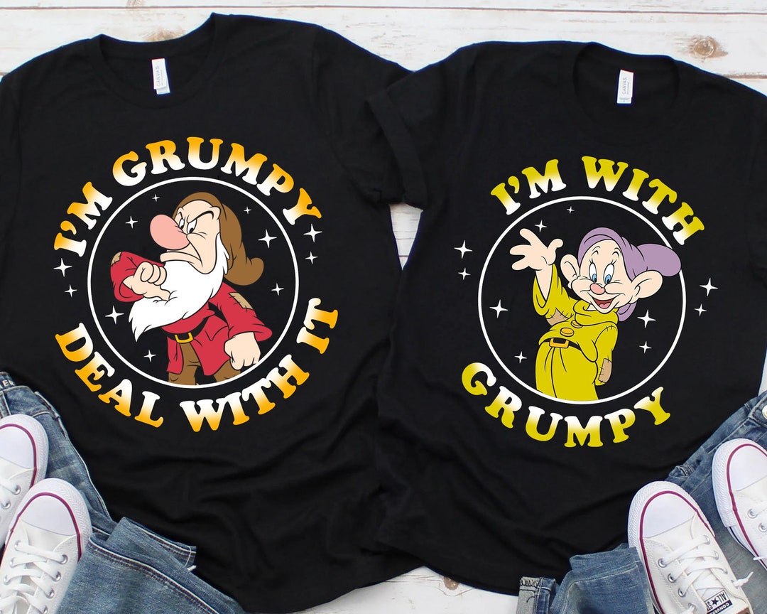 Grumpy Dopey I'm Grumpy Deal With It I'm With Grumpy Comfort Colors ...