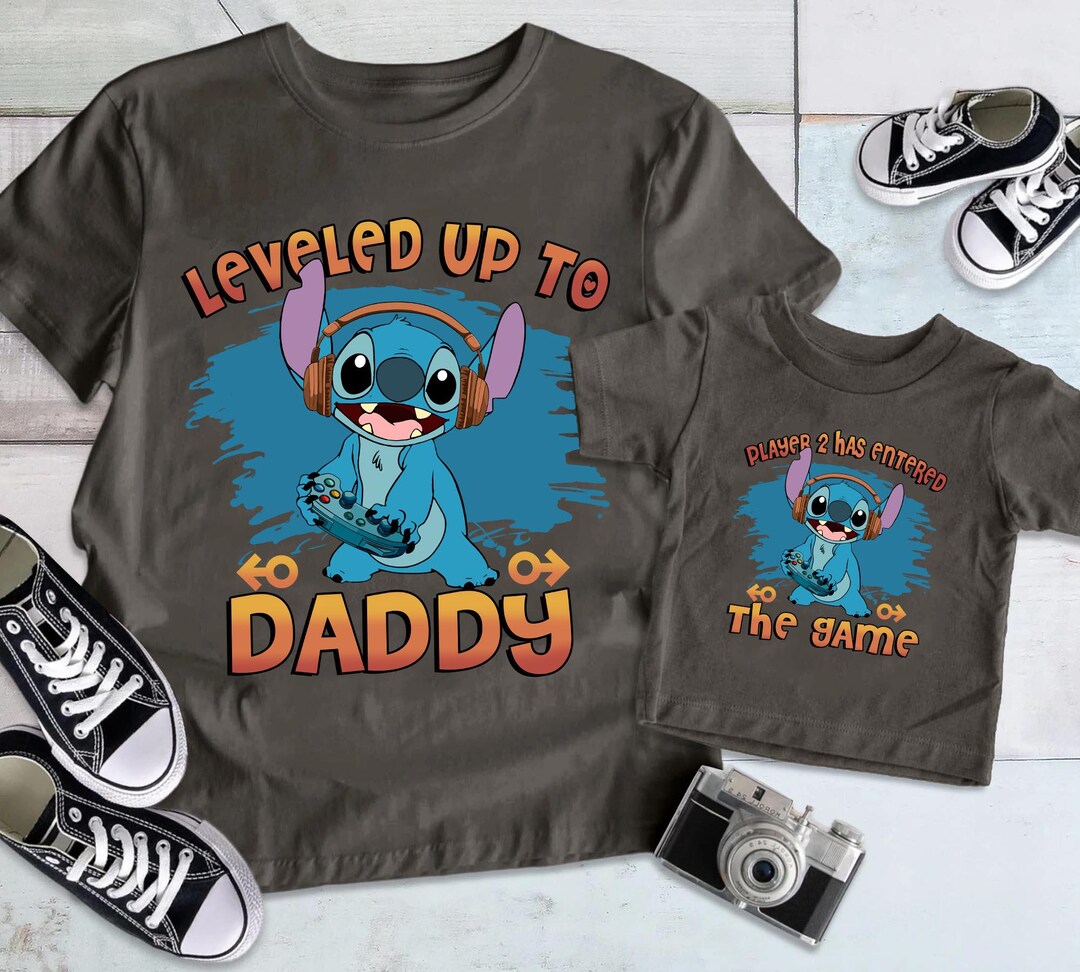 Lilo & Stitch Leveled up to Daddy Player 2 Has Entered the Game Shirt ...