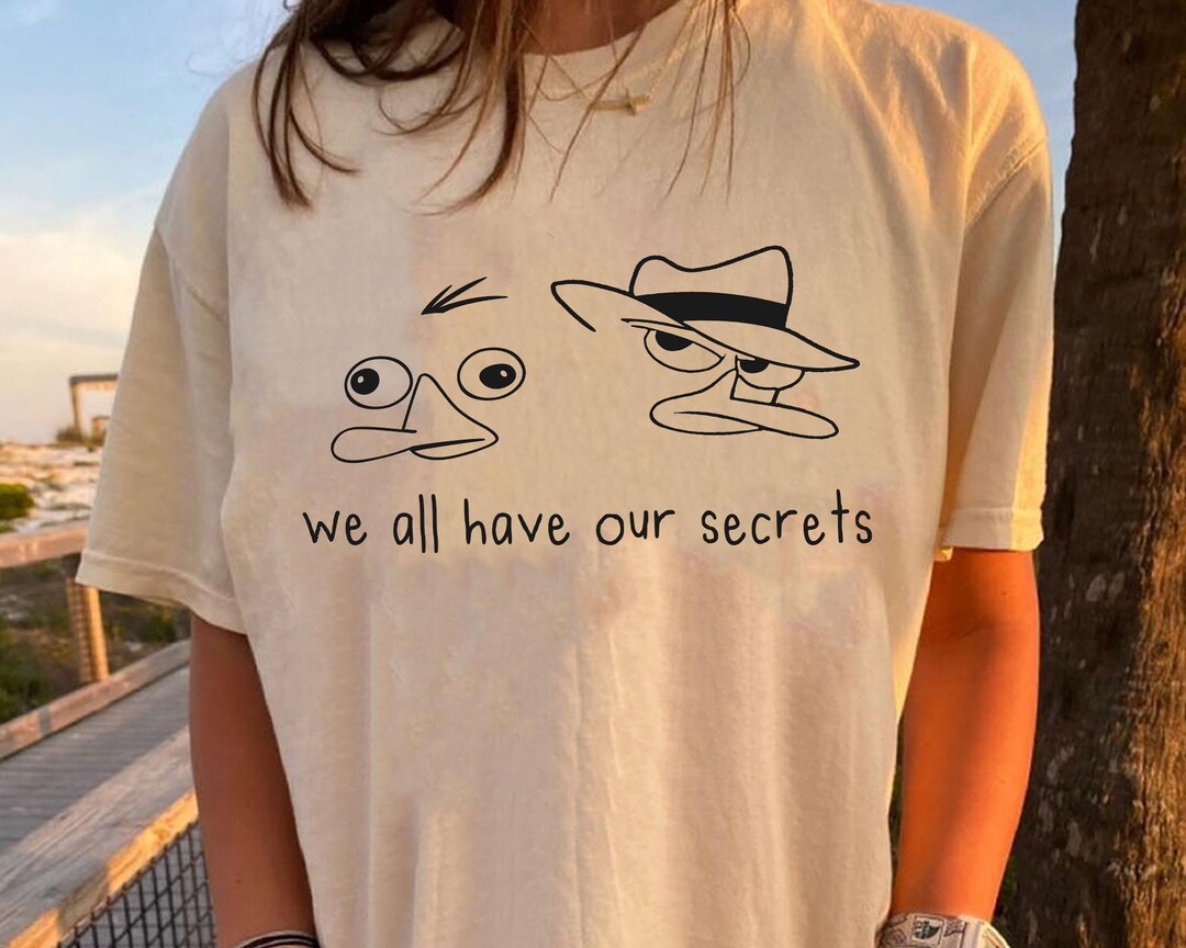 Perry the Platypus We All Have Our Secrets Shirt, Funny Disney Phineas ...
