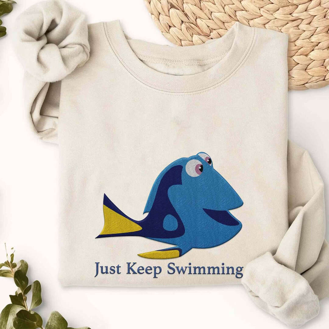 Embroidered Finding Dory Just Keep Swimming Sweatshirt, Funny Disney ...