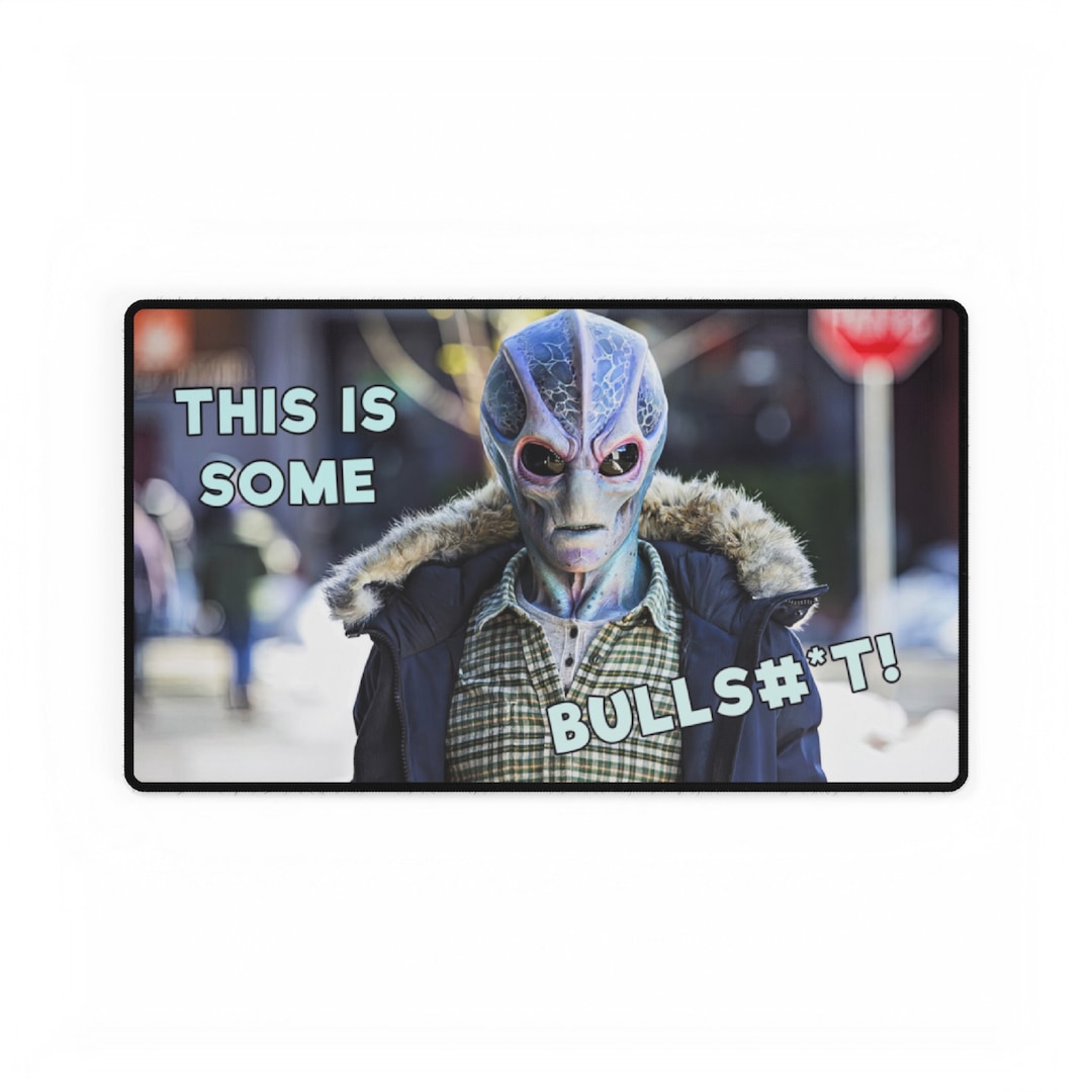 Resident Alien Desk Mat: "this is Some Bullshit" Sci-fi Decor (23.9" X ...