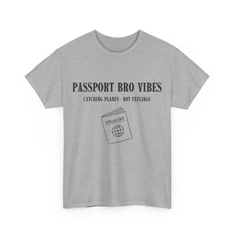 Passport Bro Vibes Tee - Catch Planes Not Feelings - Traveling T-shirt ...