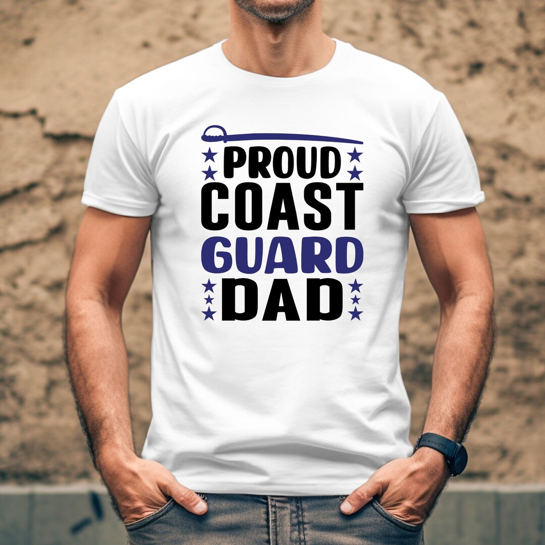 Proud Coast Guard Dad Shirt - Military Father's Day Gift - Etsy