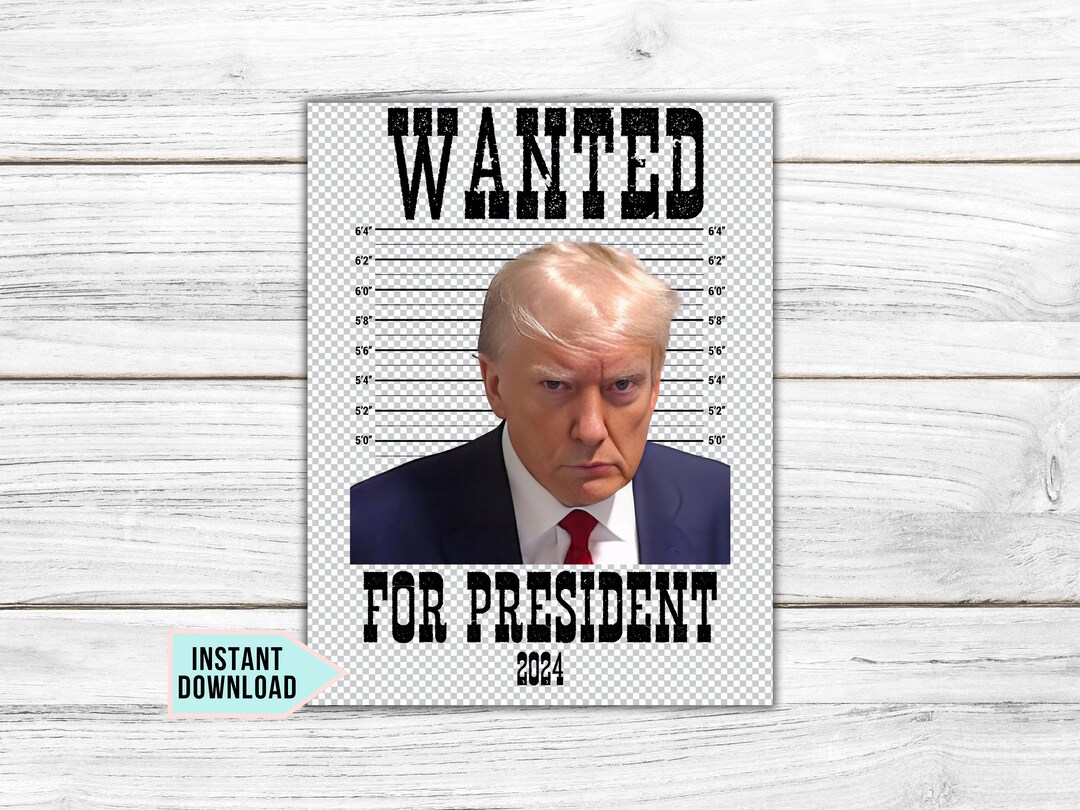 Trump Wanted President Mugshot Grey || President 2024 Ll PNG Digital ...