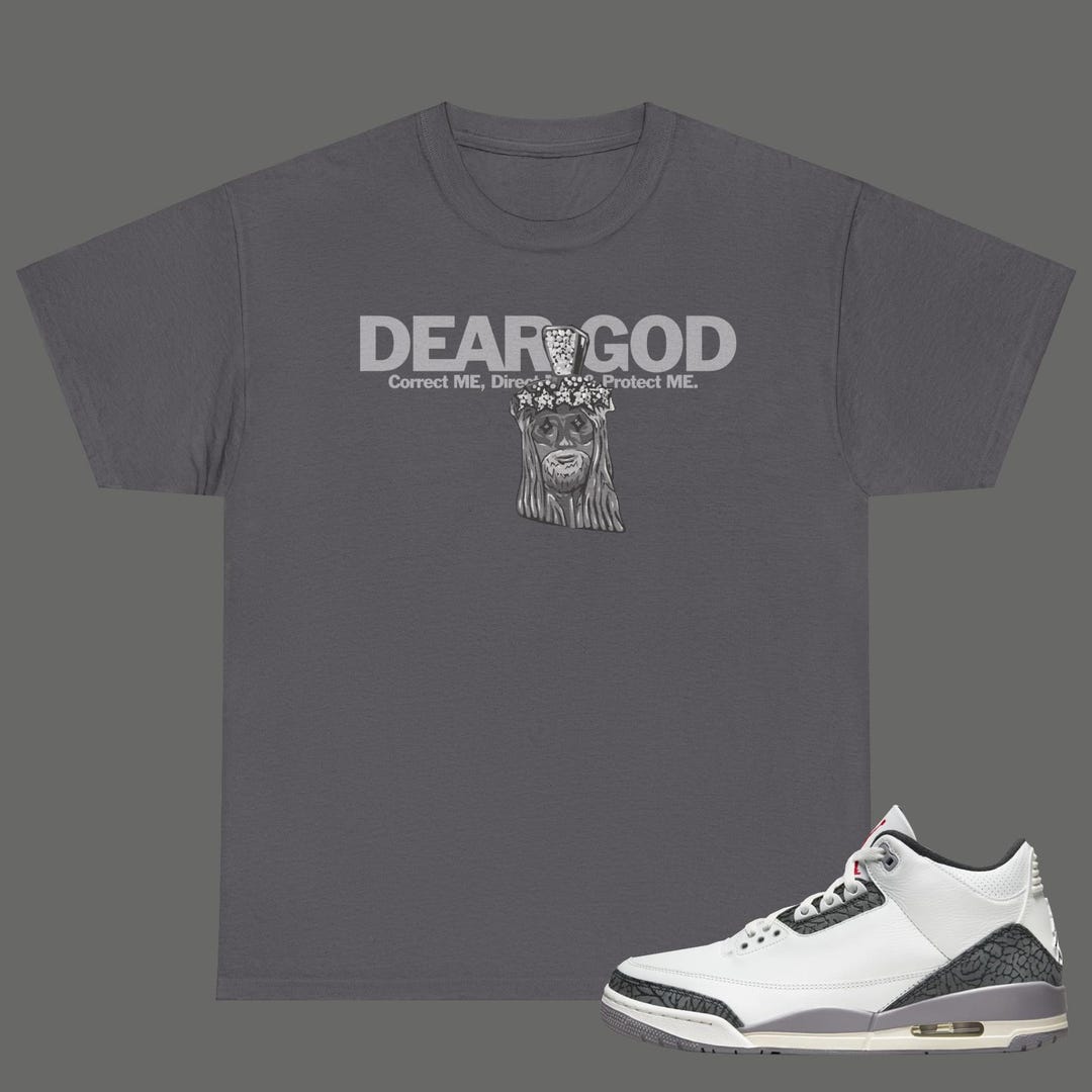 Jordan 3 Cement Grey Dear God the Jesus Piece Unisex Heavy Cotton ...