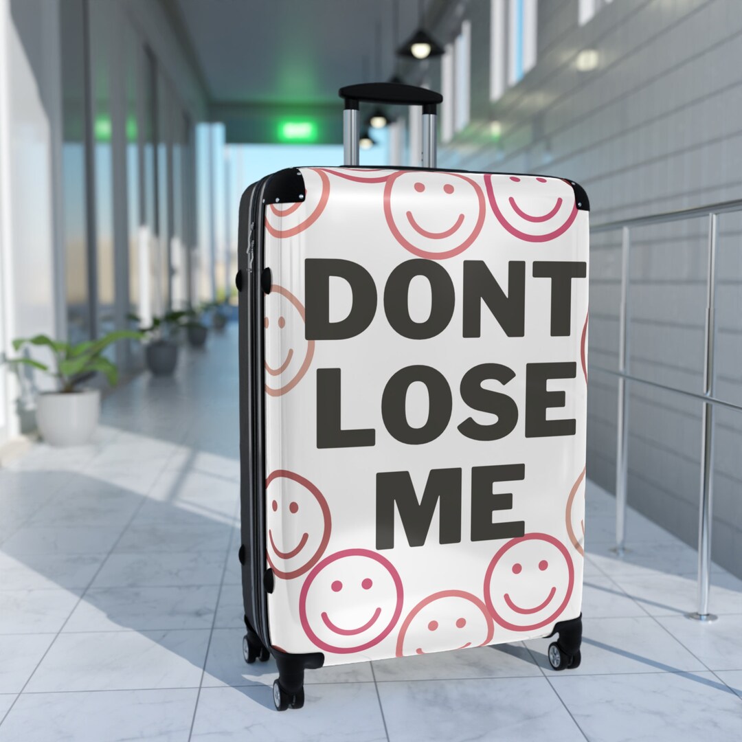 Smiley Face don't Lose Me Premium Luxury Polycarbonate Suitcase ...