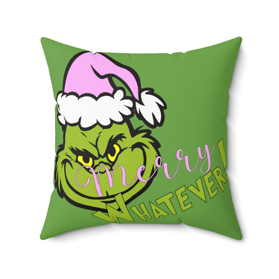 Grinch Merry Whateverfront / Resting Grinch Face back Spun Polyester ...