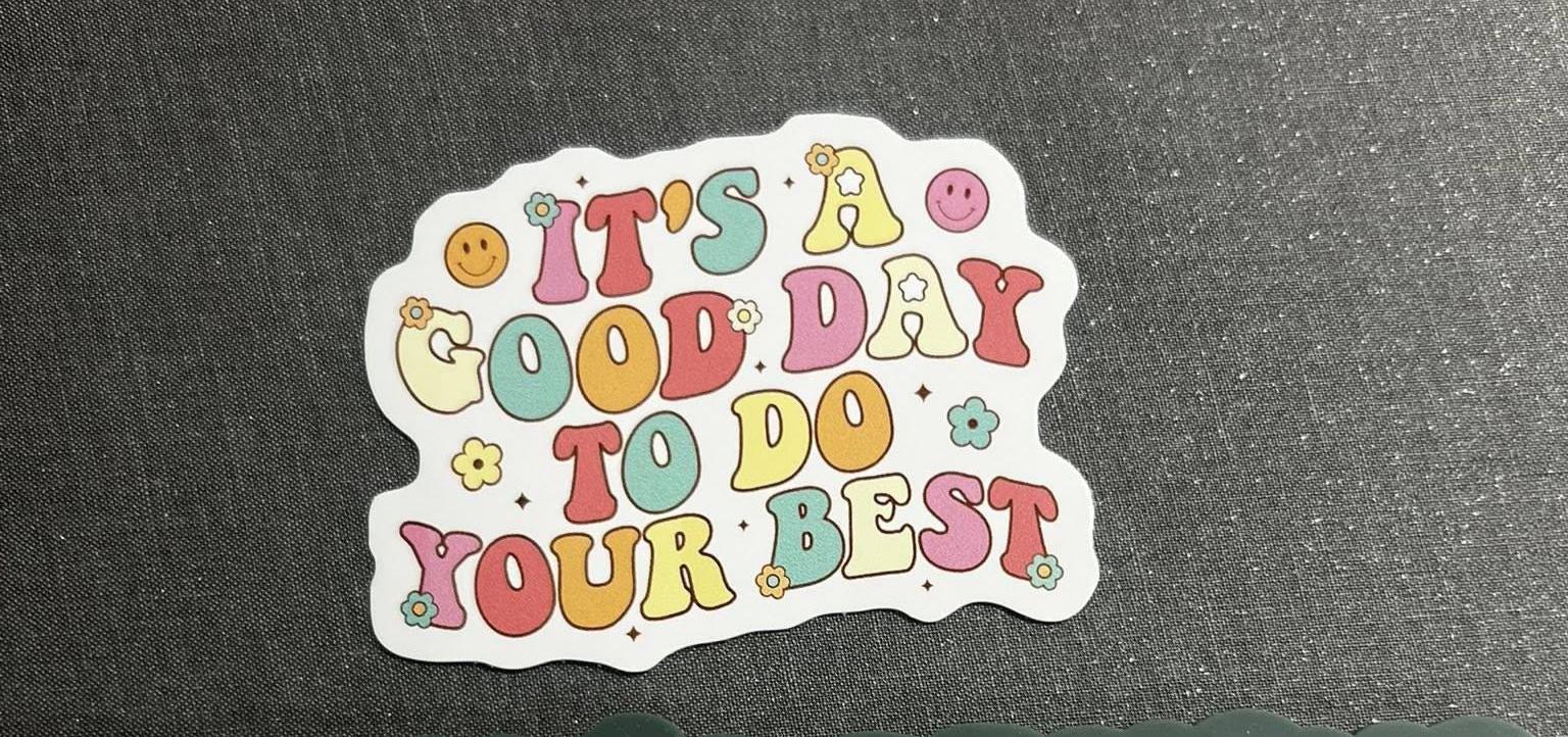 It's a Good Day to Do Your Best, Sticker, Good Day Sticker, Teacher ...