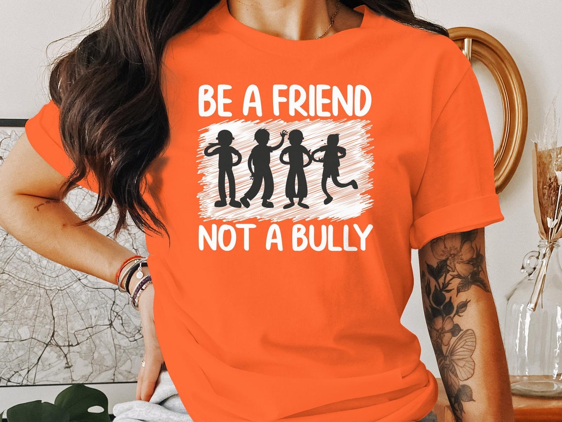 Be a Friend Not a Bully T-shirt, Anti-bullying Awareness Tee, Support ...