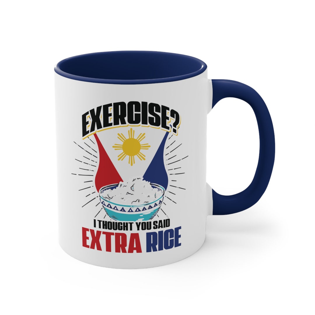 Exercise Extra Rice Philippines Flag Accent Coffee Mug, 11oz, Filipino ...