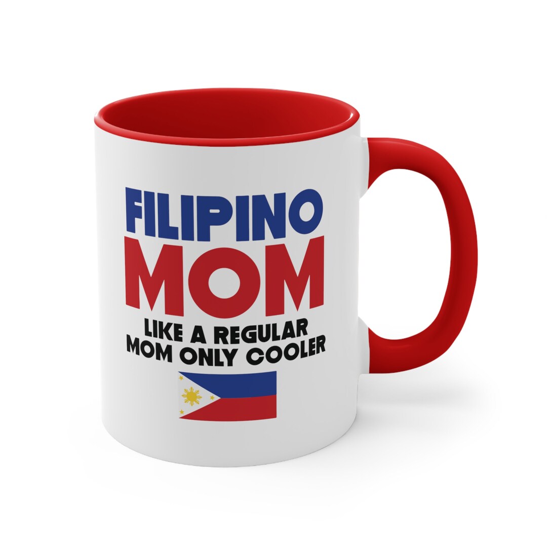 Filipino Mom Philippines Flag Accent Coffee Mug, 11oz, Filipino Design ...