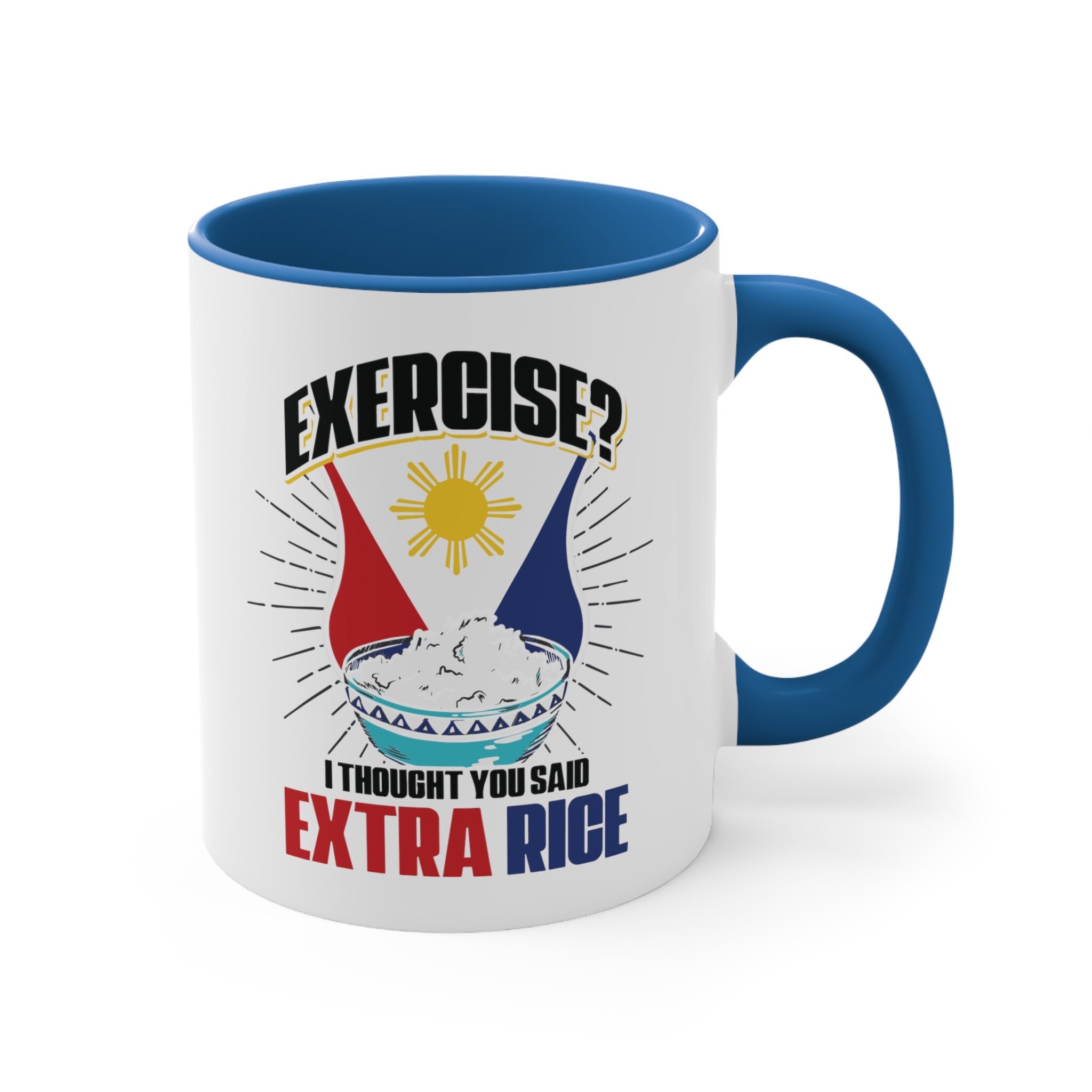 Exercise Extra Rice Philippines Flag Accent Coffee Mug, 11oz, Filipino ...