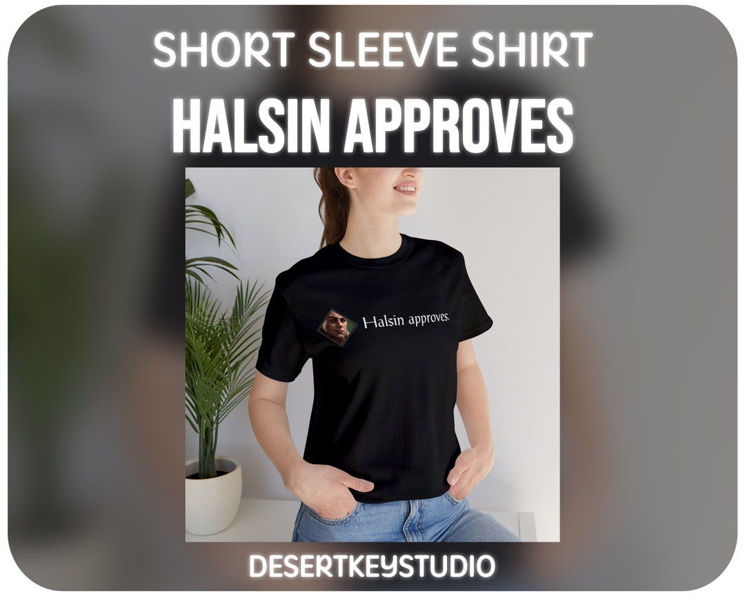 Halsin Approves Baldur's Gate 3 Unisex Jersey Short Sleeve Tee Physical ...