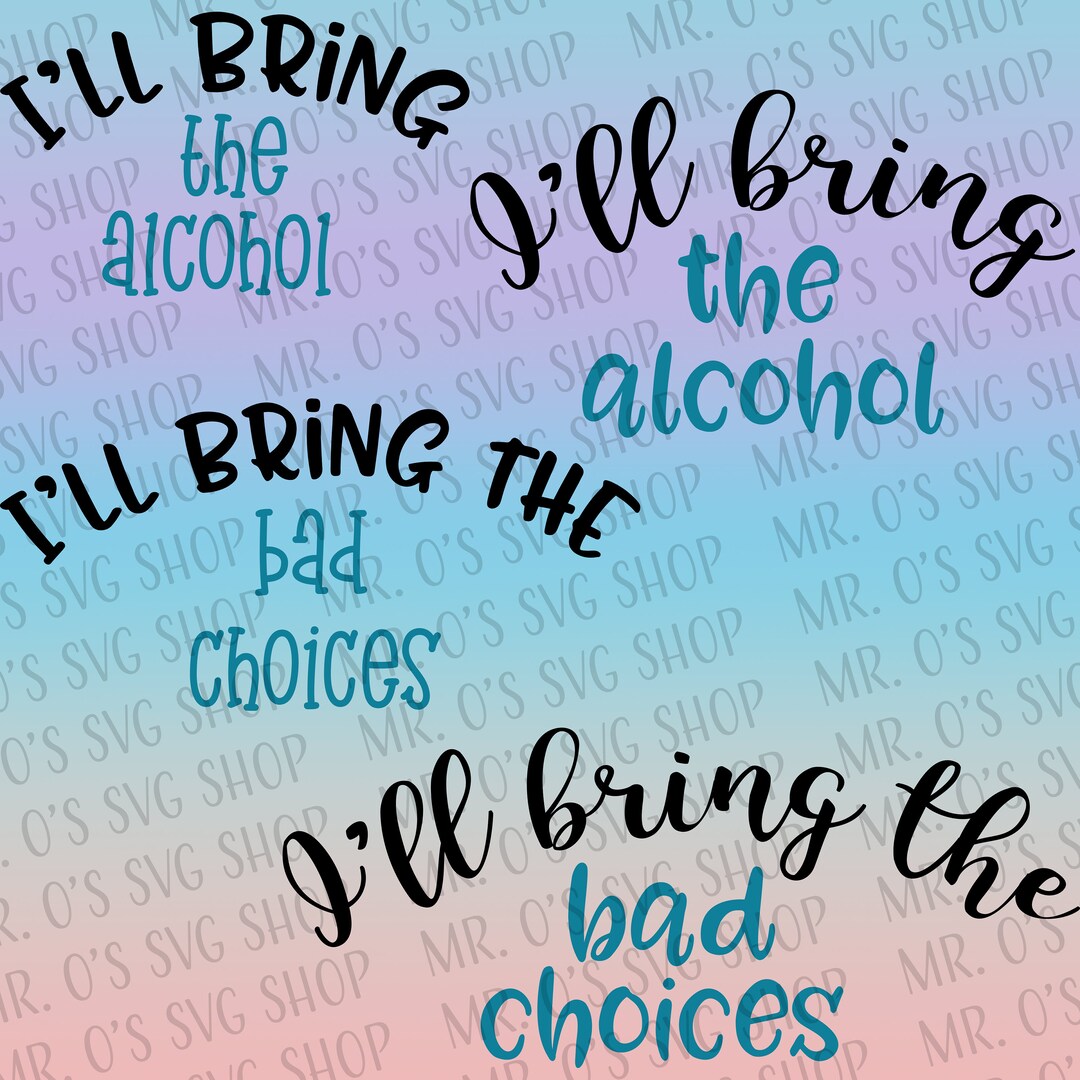 Alcohol and Bad Choices - Friends SVG - SVG File - Digital Download - Etsy