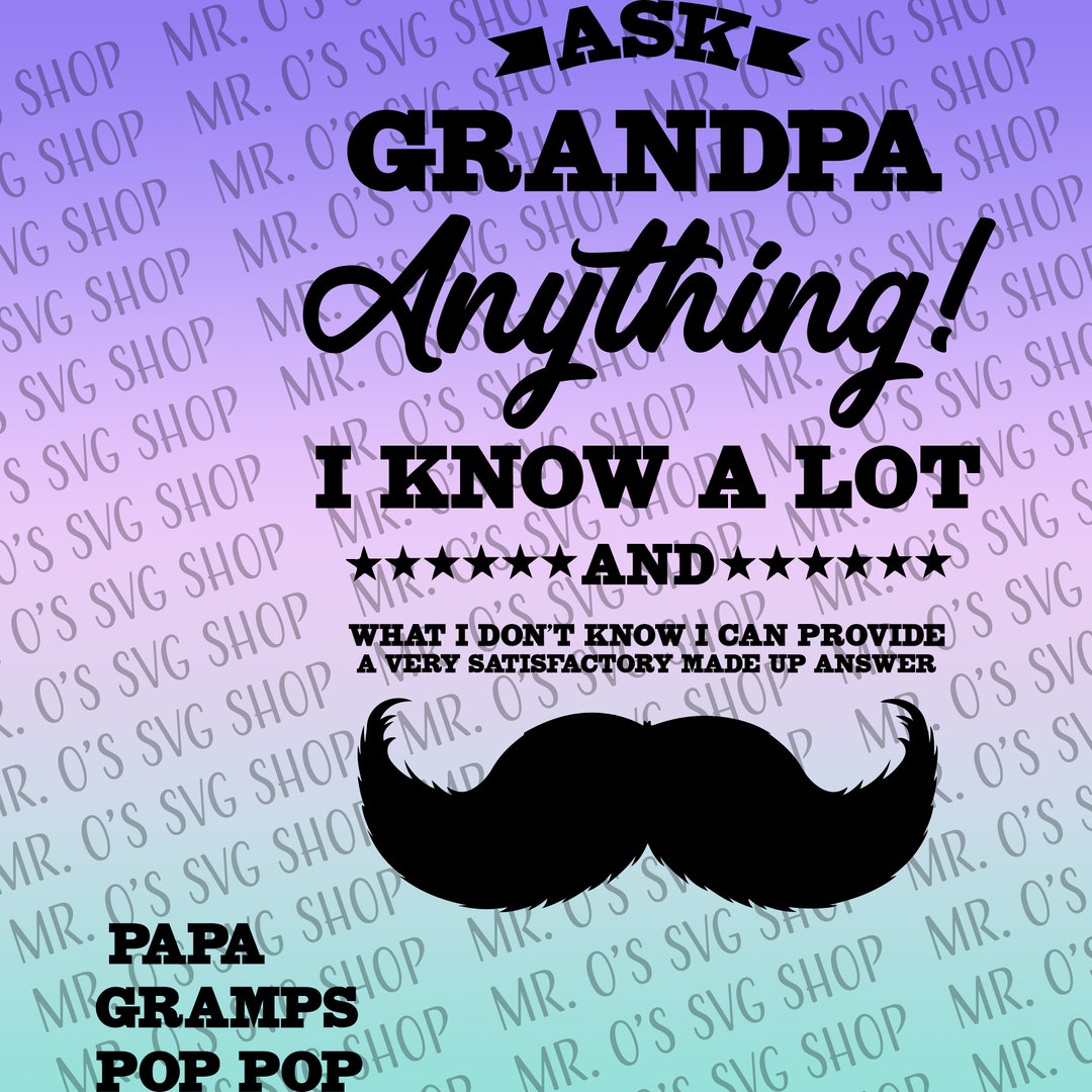 Ask Grandpa Anything - SVG Only - Digital Download - Etsy
