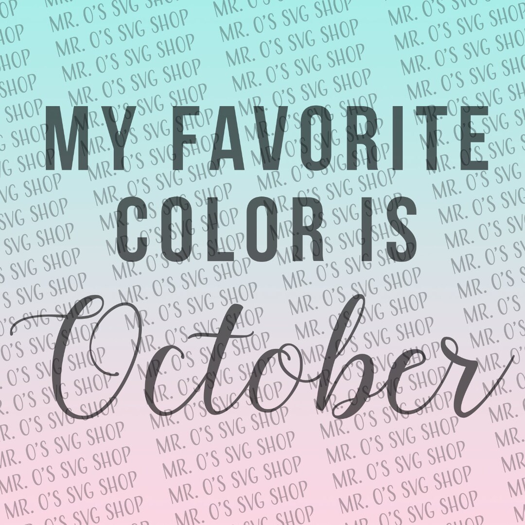 My Favorite Color is October - SVG Only - Digital Download - Etsy