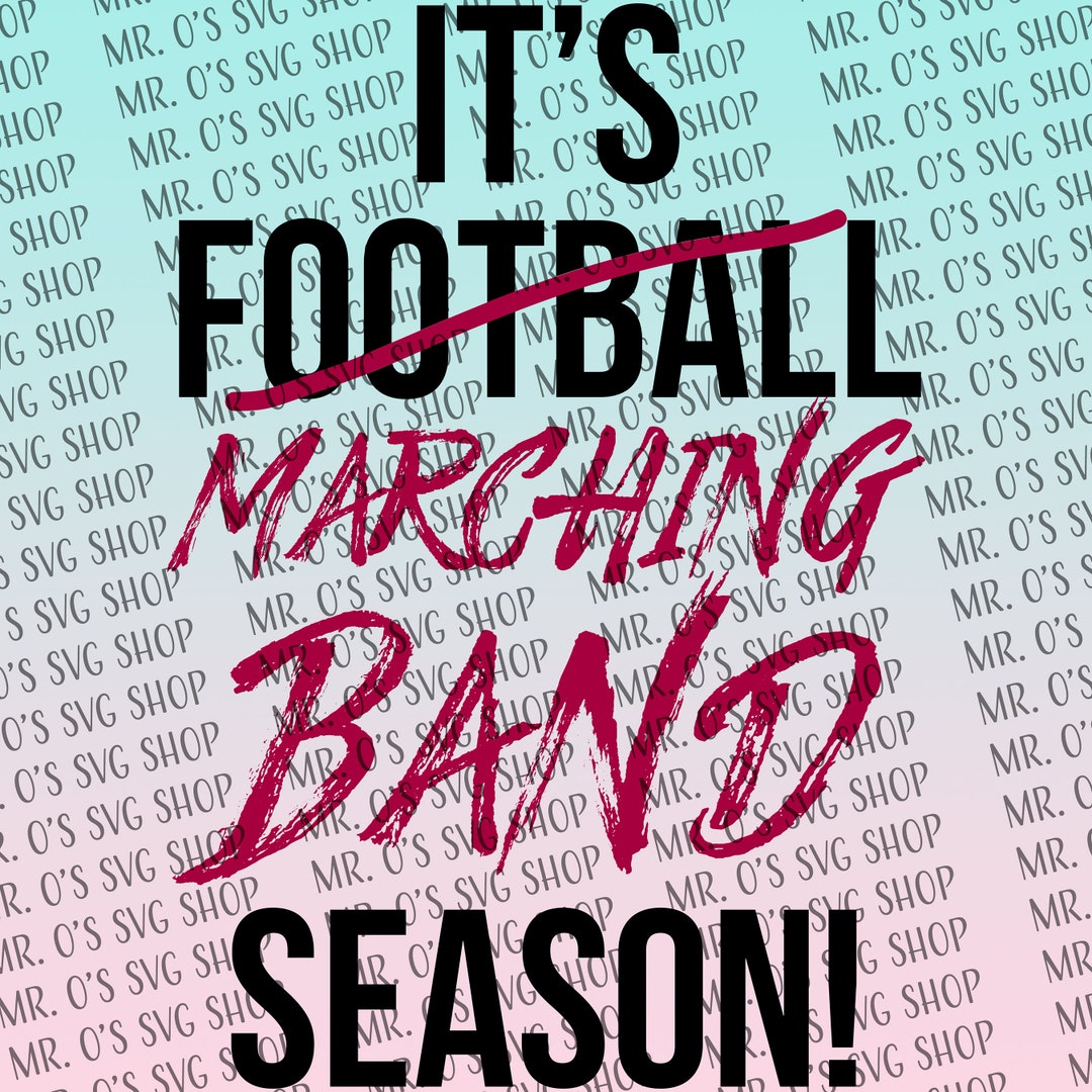 It's Marching Band Season - Marching Band SVG - SVG Only - Digital ...