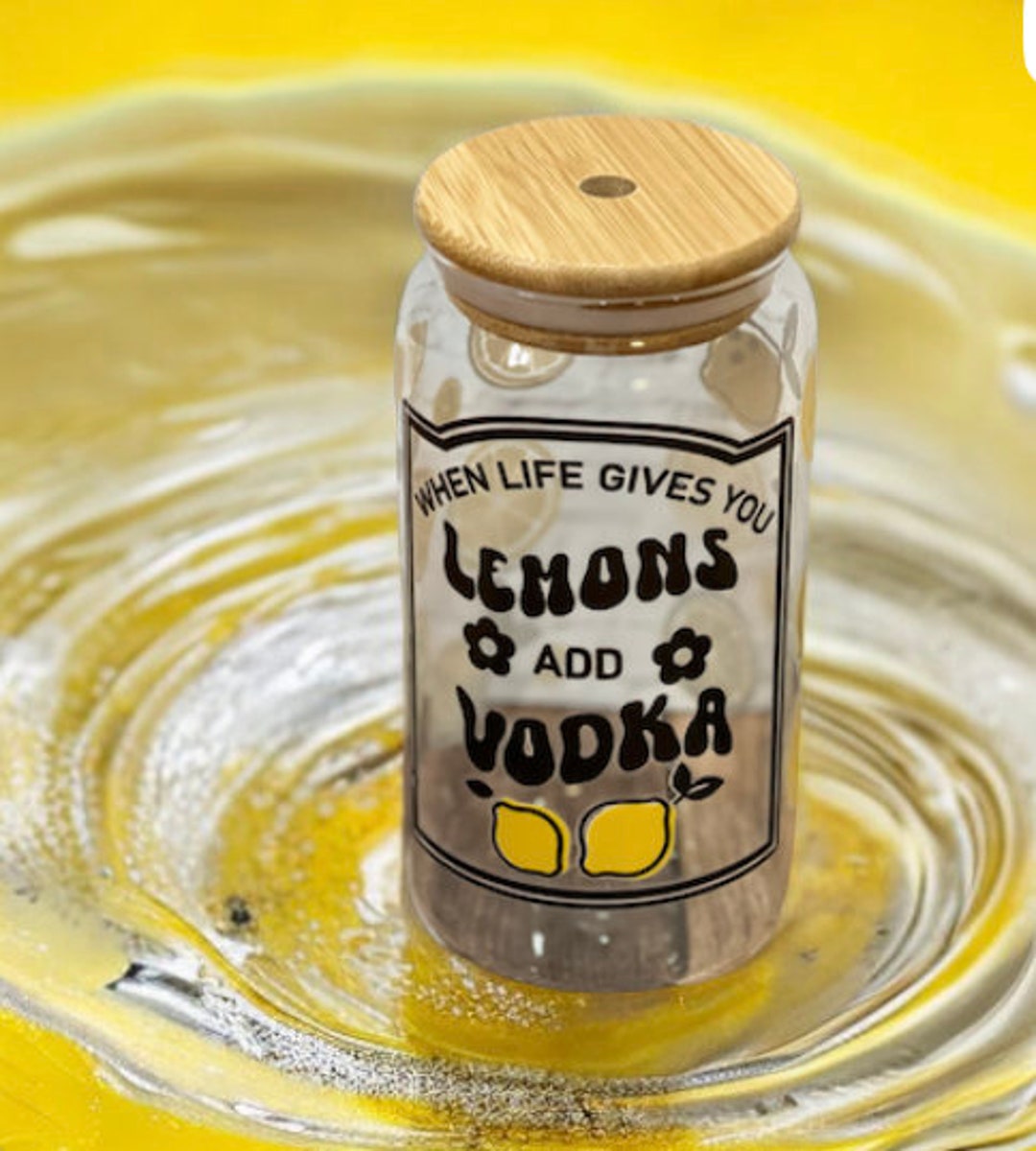 When Life Gives You Lemons Add Vodka 16oz Libby Glass - Etsy
