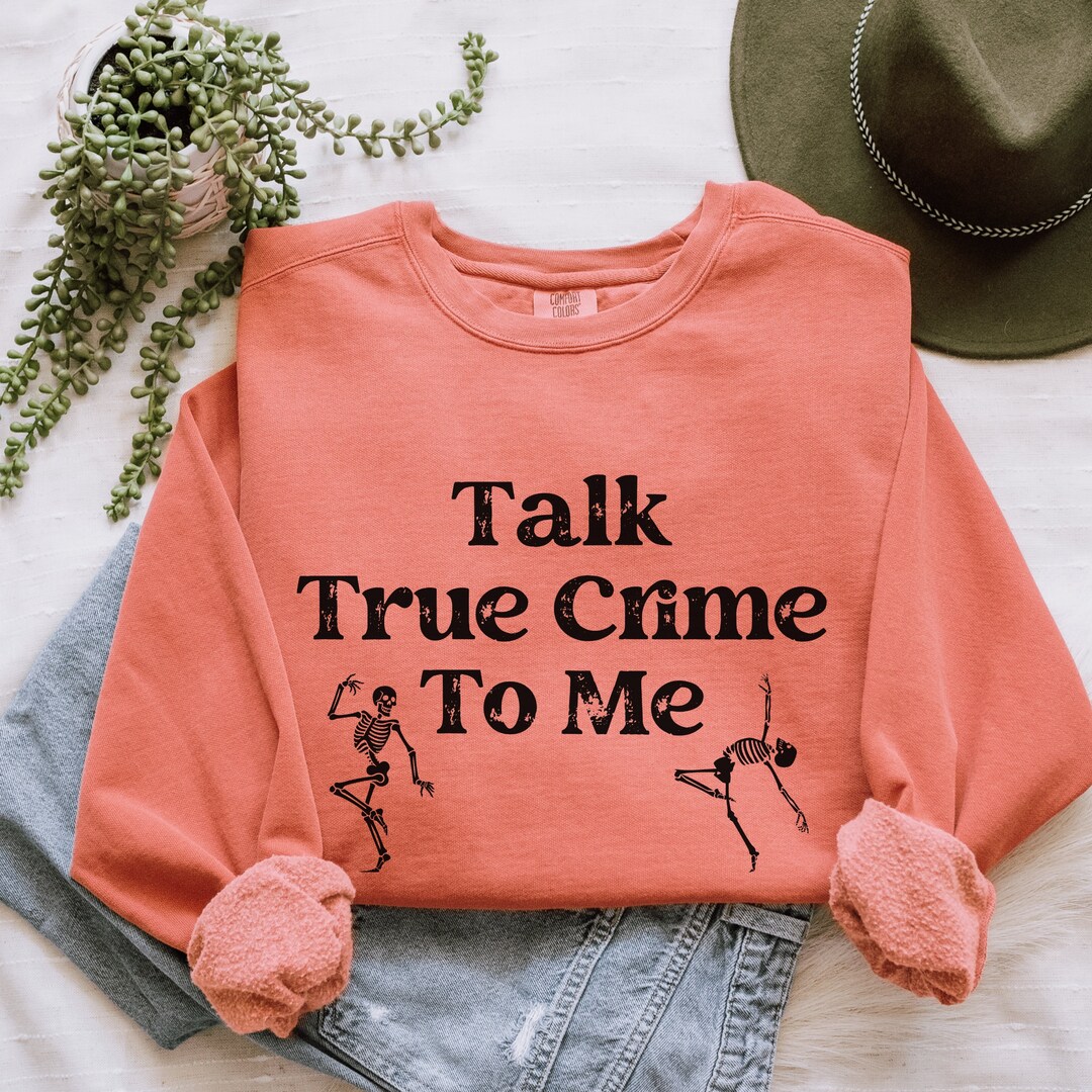 True Crime Sweatshirt Comfort Colors® Skeleton Horror Hoodie Gothic ...