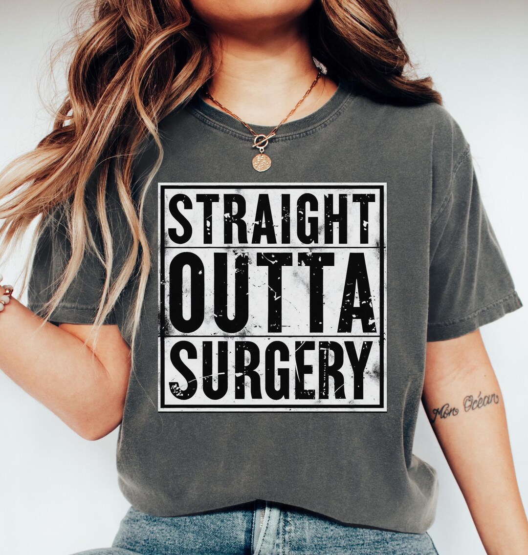 Comfort Colors® Surgical Nursing Graphic Tee, Straight Outta Surgery ...