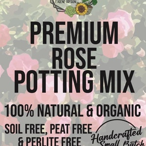 ROSE Premium Soil Less Potting Mix Oregon Licensed Nursery ...