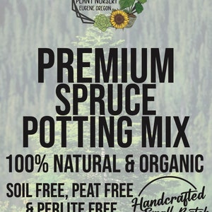SPRUCE Premium Soil Less Potting Mix Oregon Licensed Nursery ...
