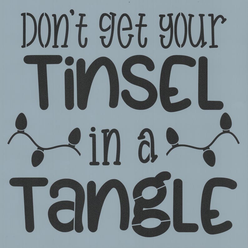 Don't Get Your Tinsel in a Tangle Stencil - Etsy