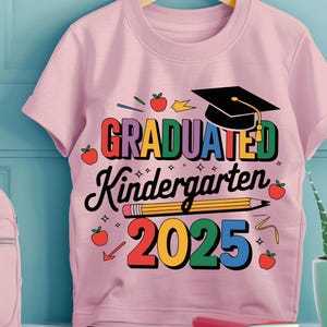 Graduated Kindergarten 2025 Shirt, Kids Graduation T-shirt, End of ...