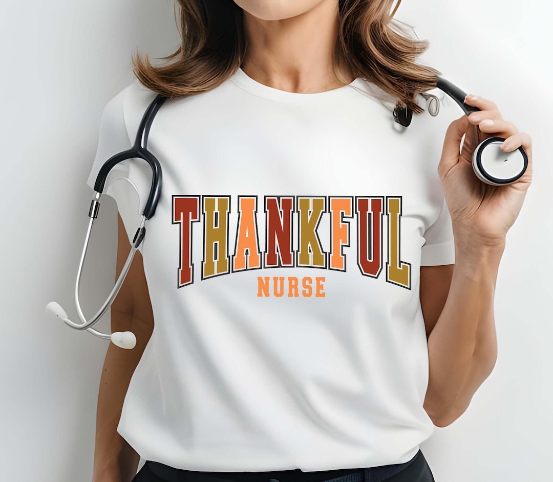 Nurse Thanksgiving Shirt, Thankful Nurse Tee, Thanksgiving Tee for ...
