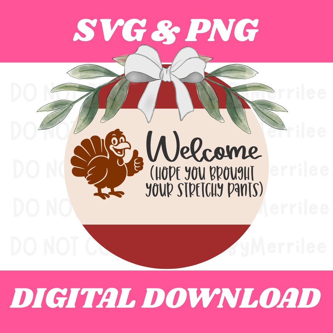 Funny Thanksgiving Sign SVG PNG: Stretchy Pants Round Door Design ...