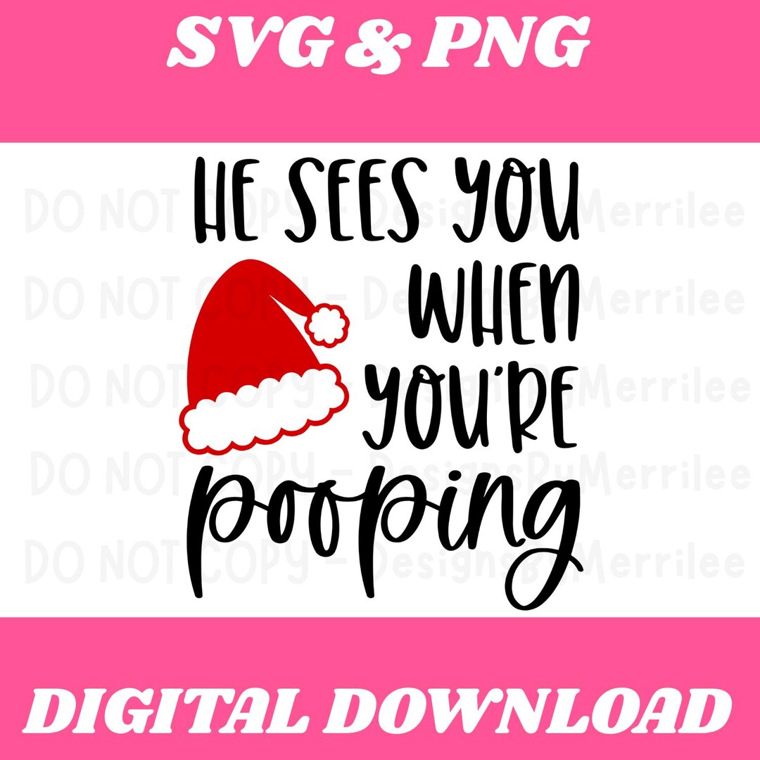 He Sees You When You're Pooping SVG: Funny Christmas Design (digital ...