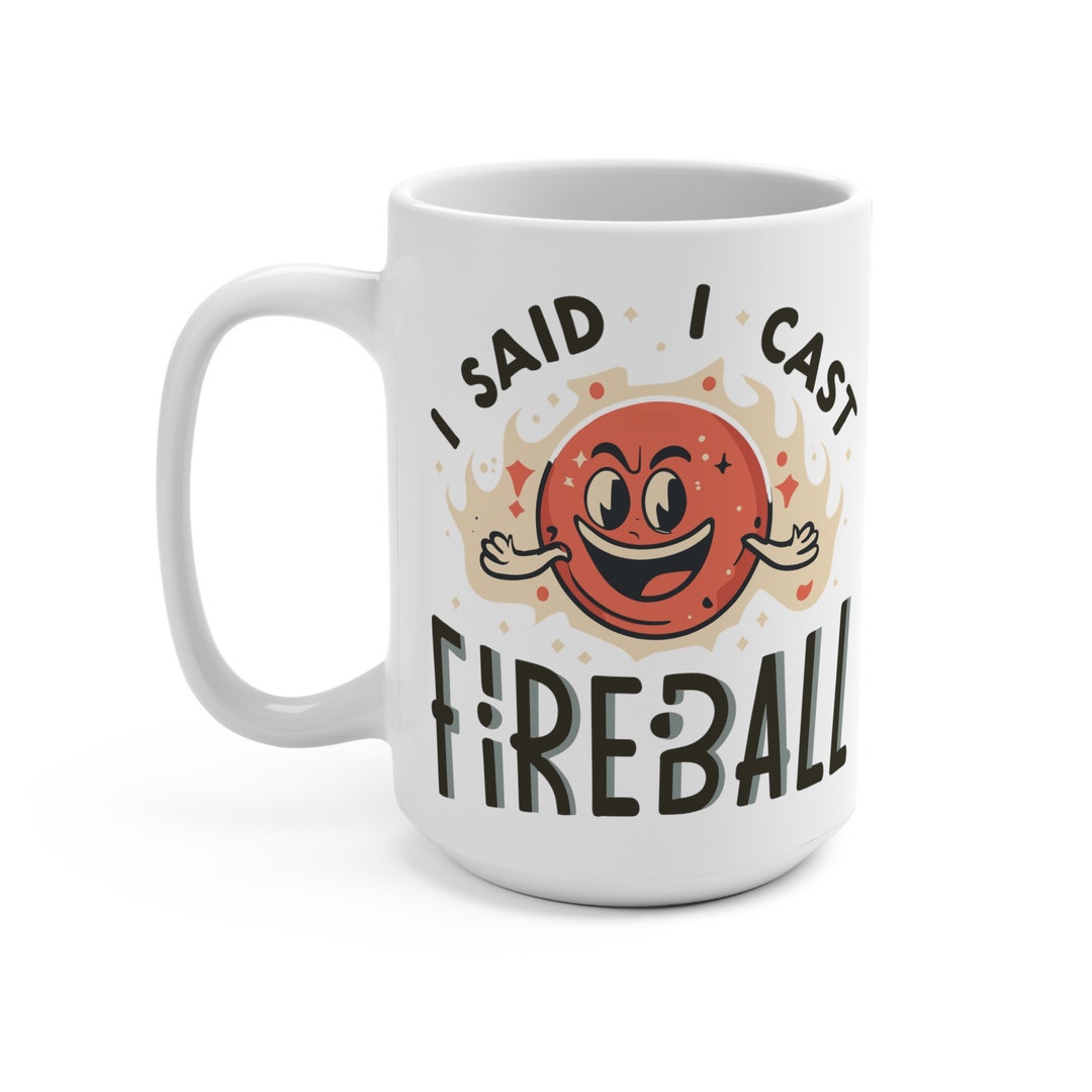 I Said I Cast Fireball Dungeons & Dragons Mug 15oz - Etsy