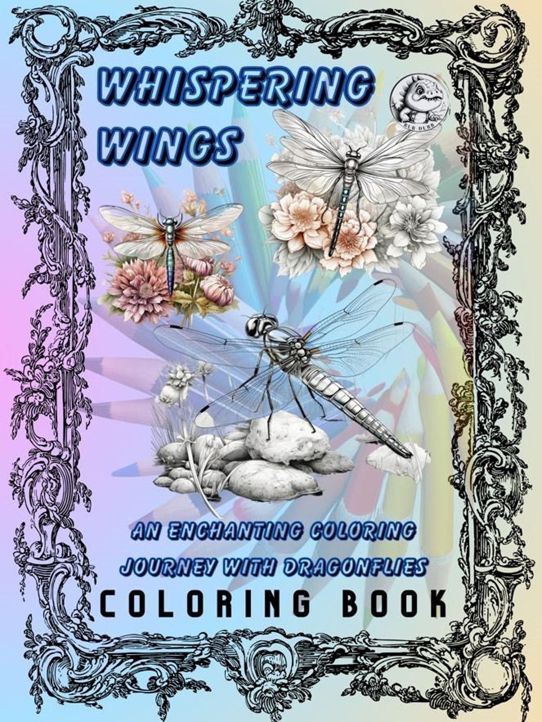 Whispering Wings: an Enchanting Coloring Journey With Dragonflies ...