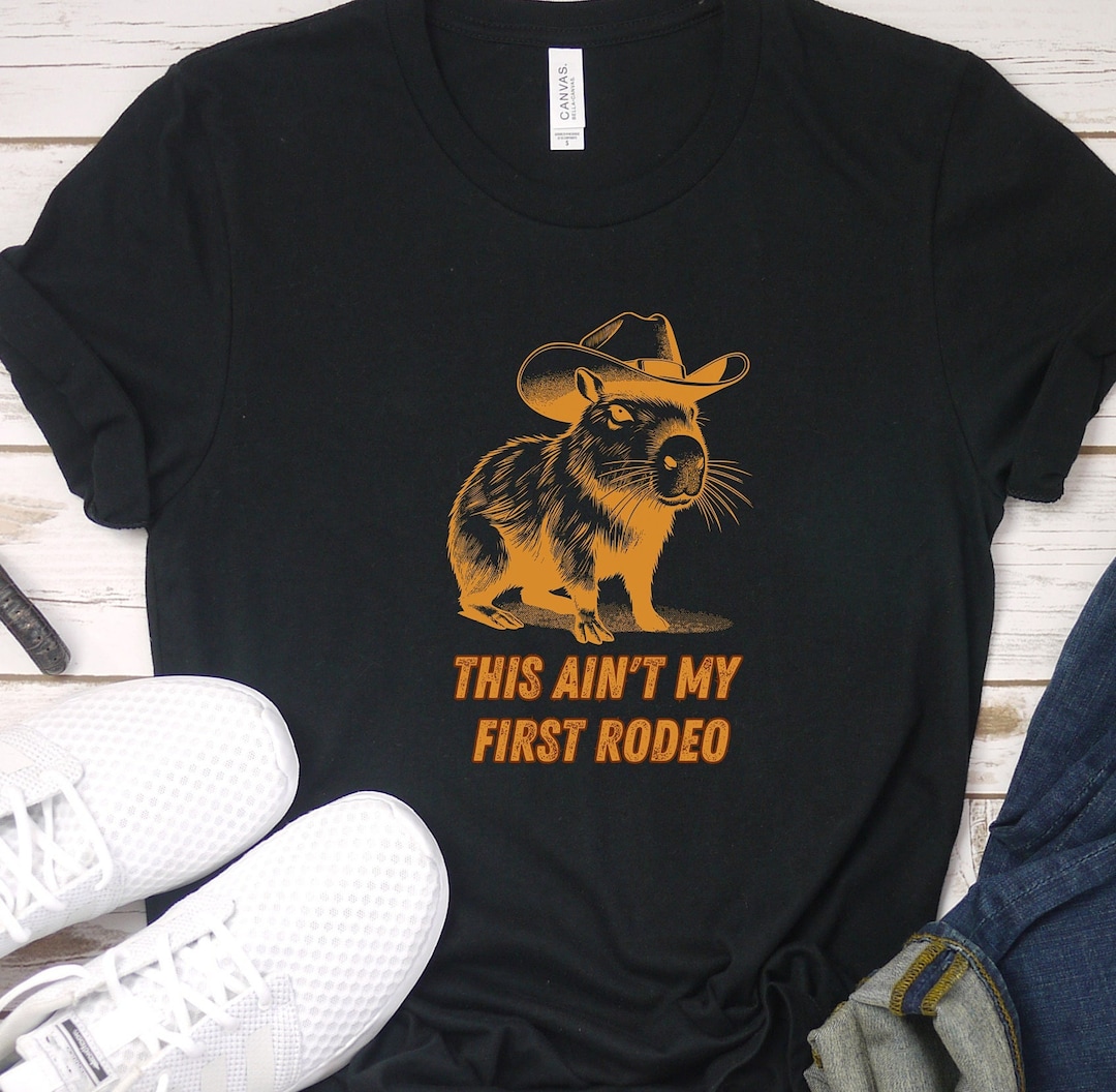 This Aint My First Rodeo Cowboy Cabybara Cute Tshirt, Funny Capybara ...