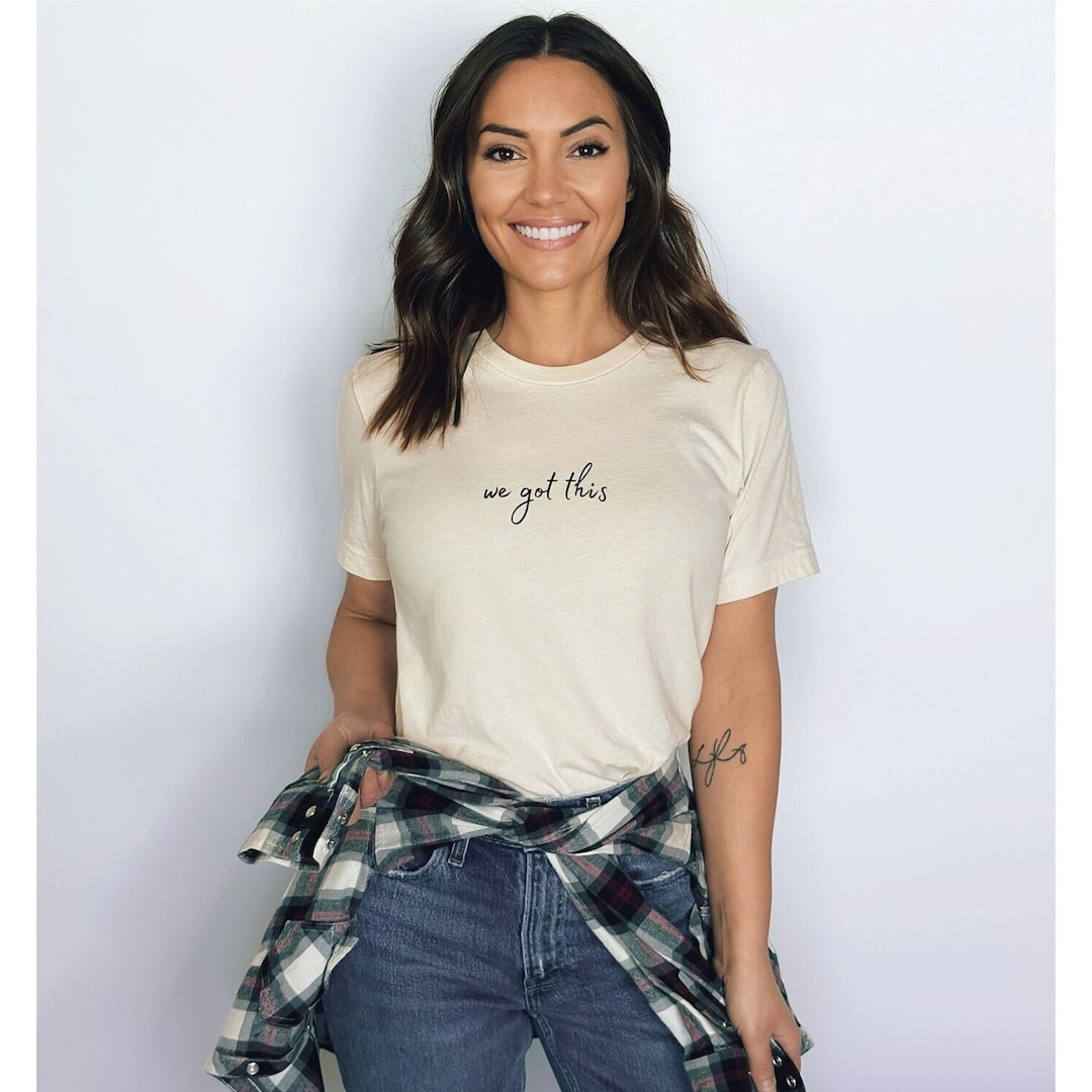 We Got This Shirt, Trendy Sayings Shirts, Cute Cursive Shirt, Gifts for ...