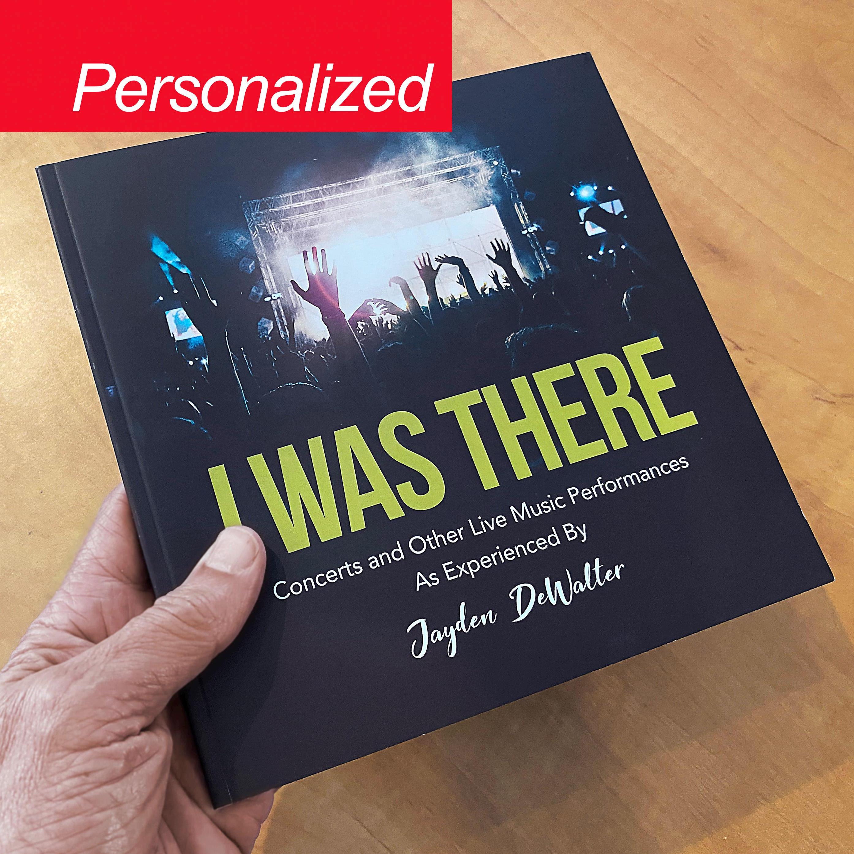 Personalized Concert Journal: Live Music Fan Diary, I WAS THERE ...