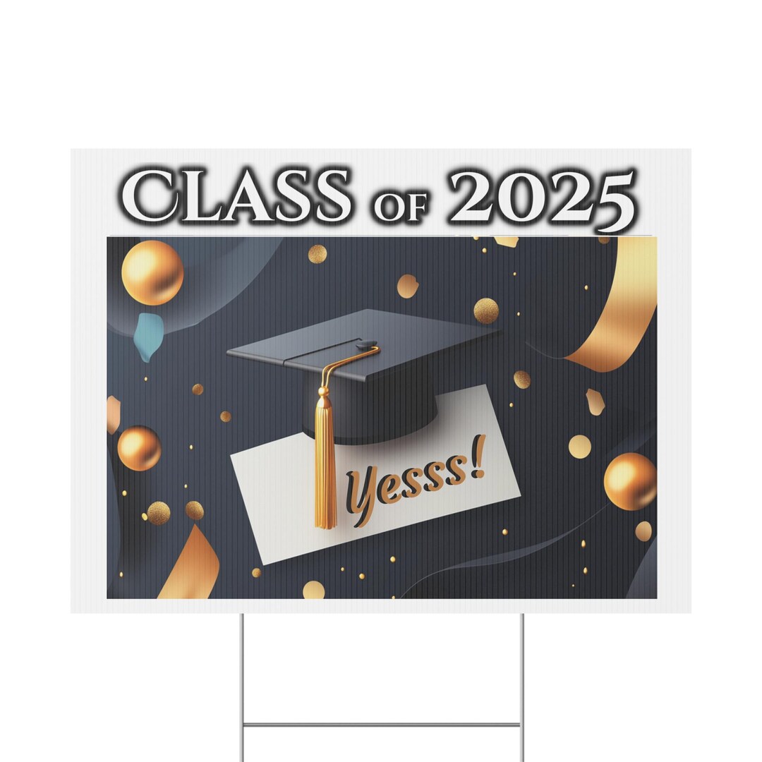 Class of 2025 Graduation Sign, Say You're Proud, Large Yard Sign, Yard ...