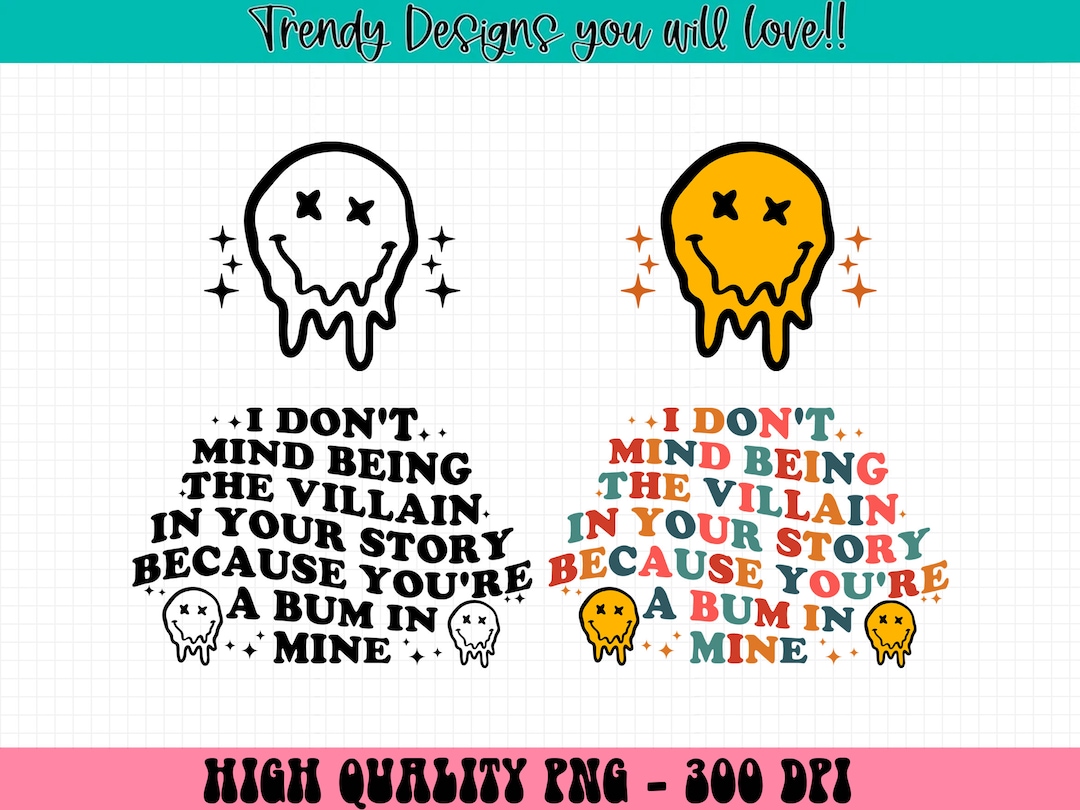 I Don't Mind Being the Villain in Your Story Png, Trendy Png, Snarky ...