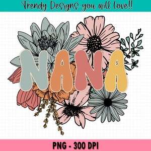 Floral Nana PNG Sublimation Download, Mimi Png, Nana Flower Png, Nana Sublimation, Retro Mama ...