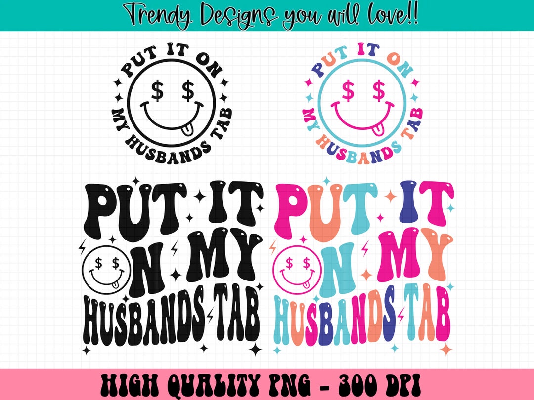 Put It on My Husbands Tab Png, Funny Quote Png, Sarcasm Png - Etsy