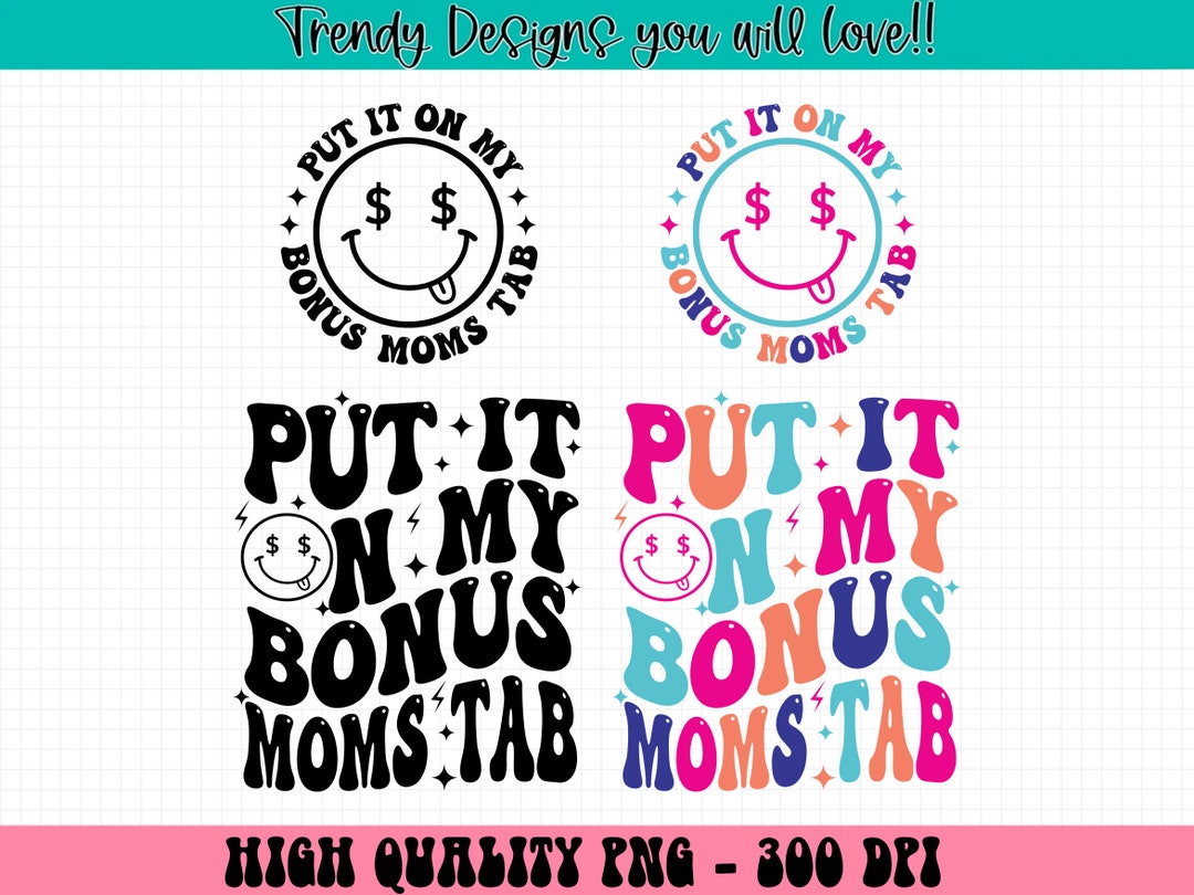 Put It on My Bonus Moms Tab Png, Mother's Day Png, Funny Mom Png, Mom ...