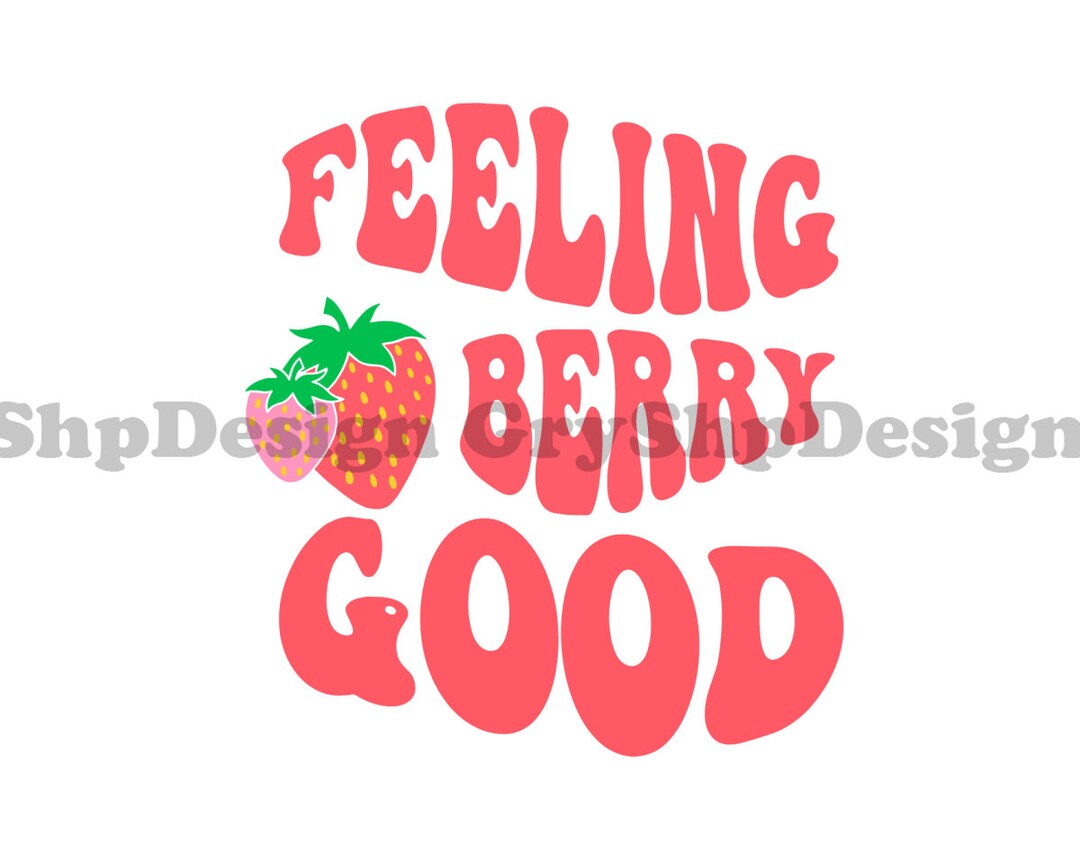 Feeling Berry Good SVG Digital Cricut File - Etsy